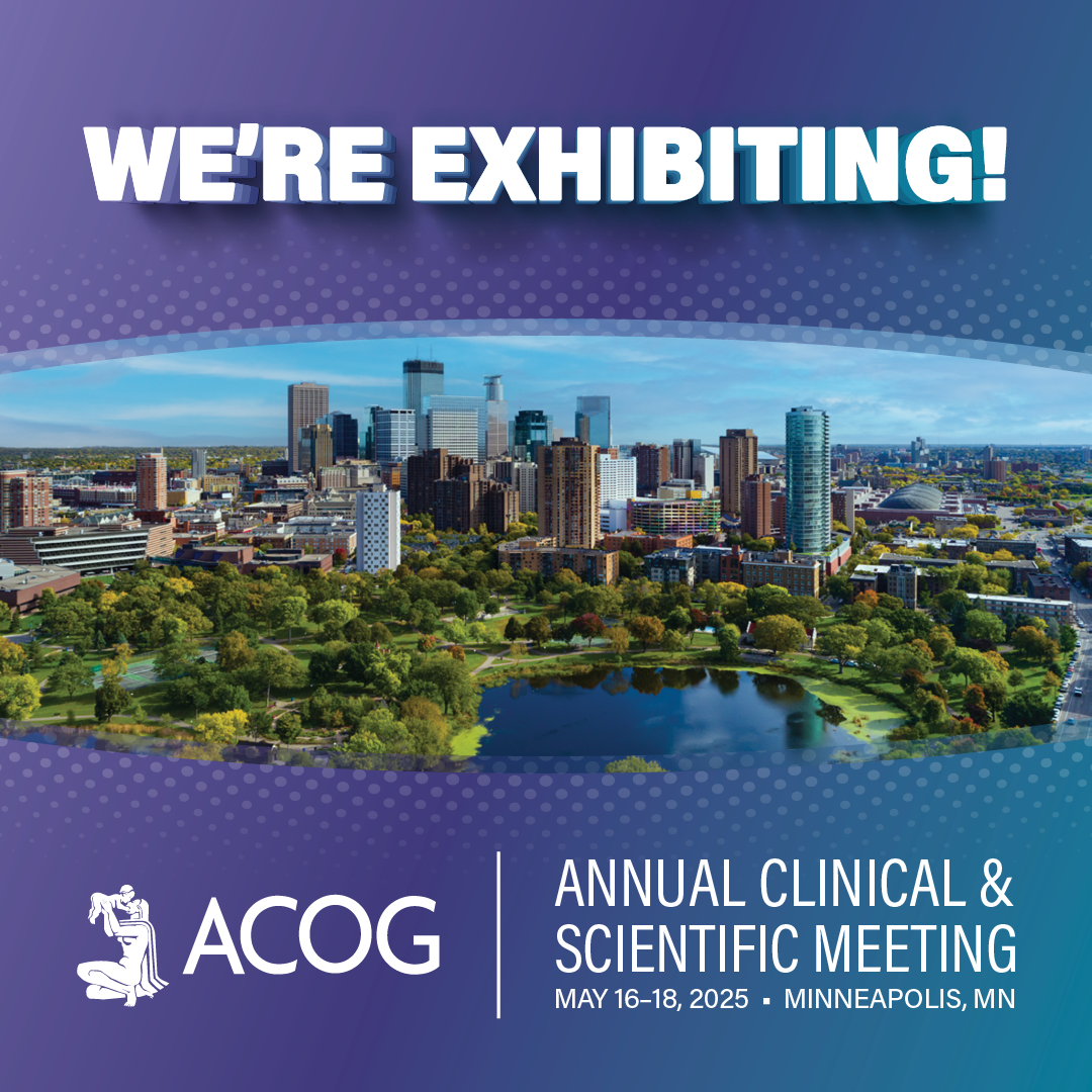 Exhibit With Us - ACOG Annual Clinical & Scientific Meeting