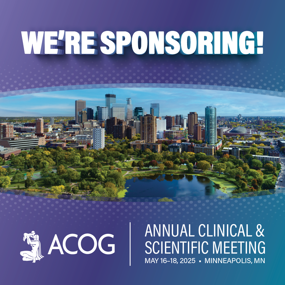 Exhibit With Us - ACOG Annual Clinical & Scientific Meeting